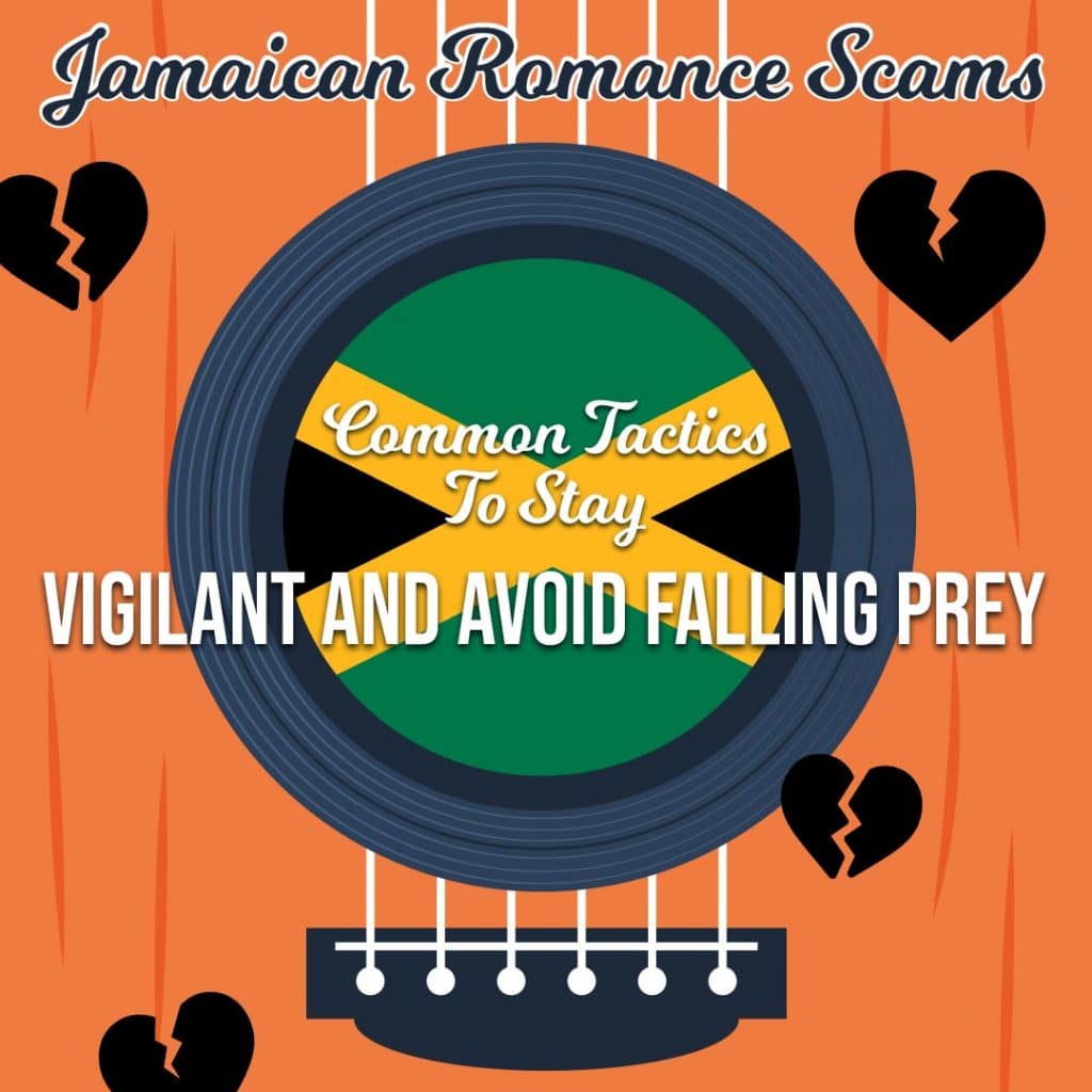Jamaican Romance Scams: Common Tactics to Stay Vigilant