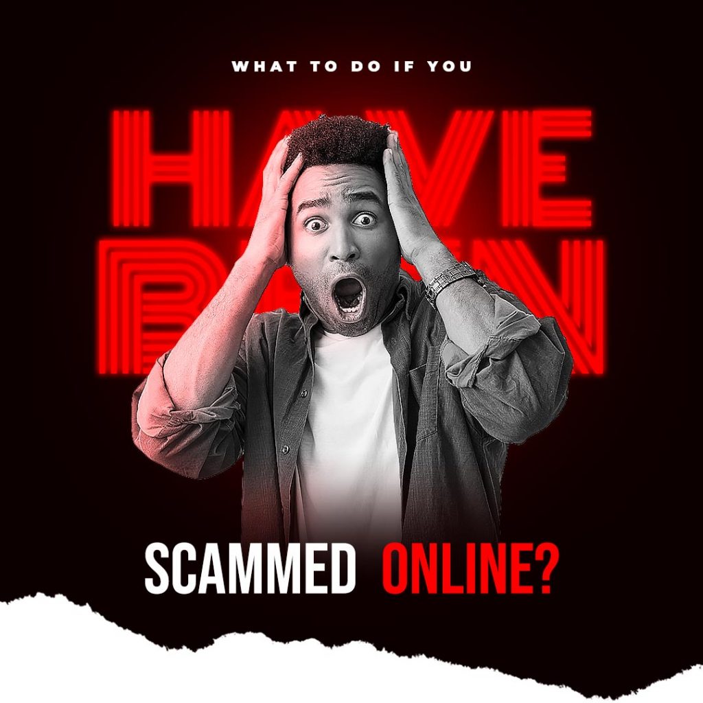 What To Do If You Have Been Scammed Online