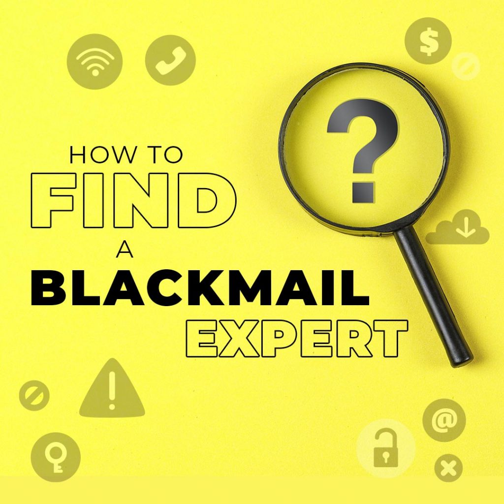 Tips & Advice For Choosing A Blackmail Expert