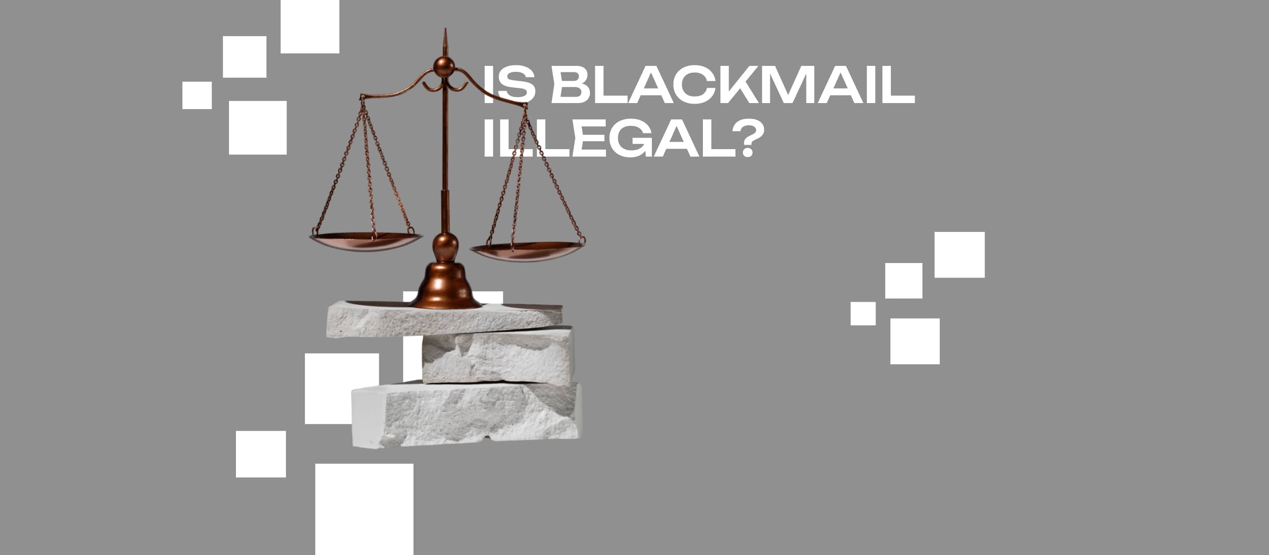 Is Blackmail Illegal in the US - Federal & State Laws Explained