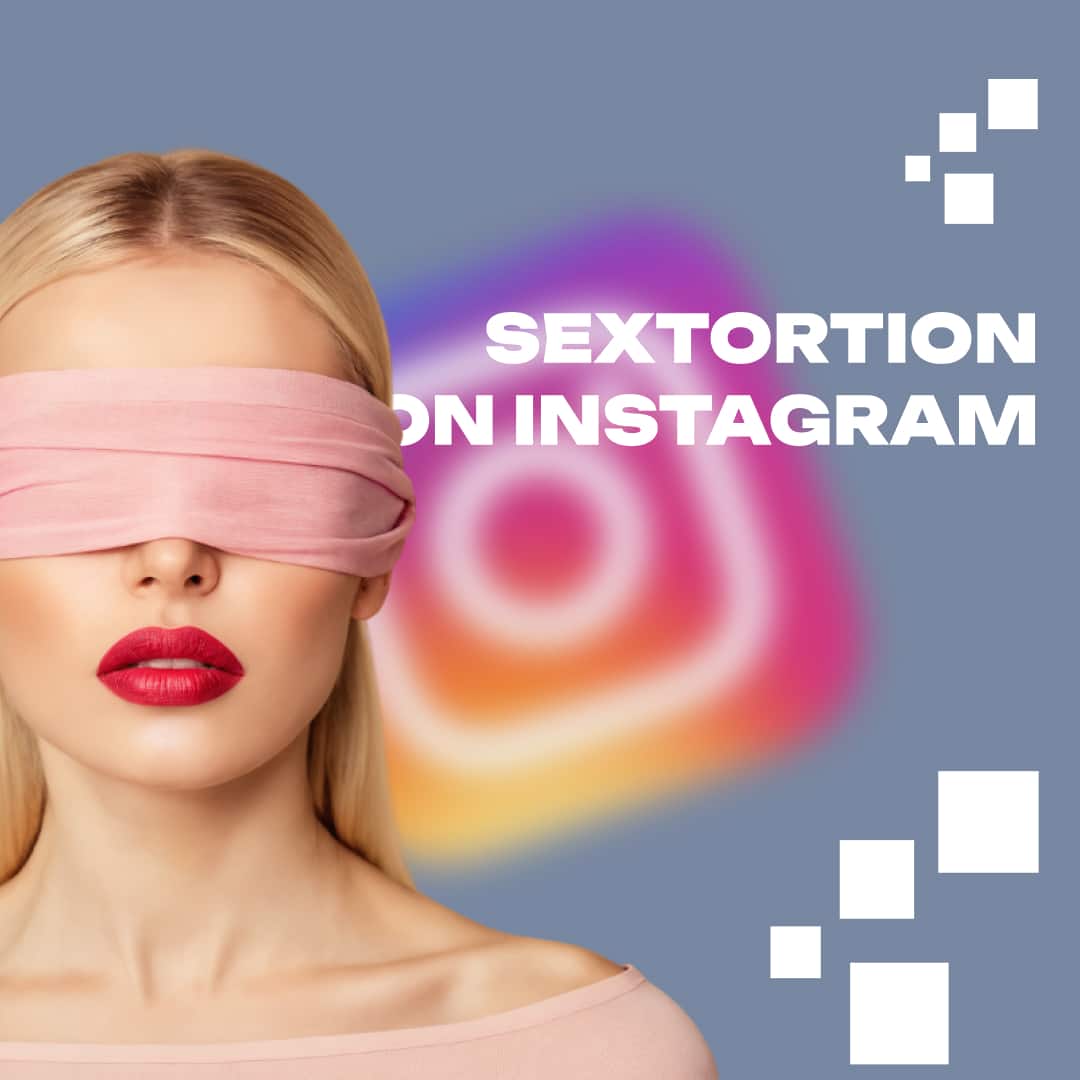 Instagram Sextortion Help From Trusted Online Safety Experts
