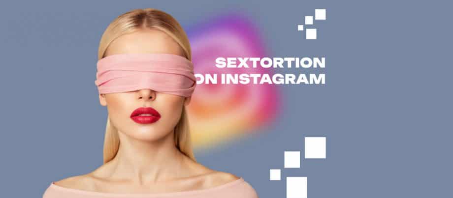 Instagram Sextortion Help From Trusted Online Safety Experts