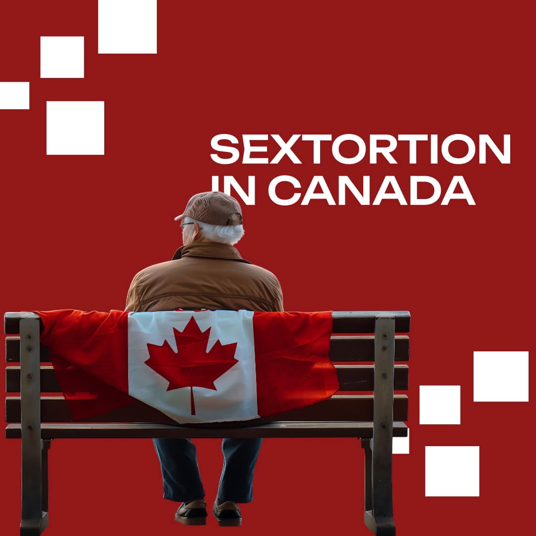 Sextortion in Canada – Report, Stop & Get Help from Experts