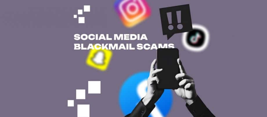 Social Media Sextortion and Blackmail Scams - Expert Help