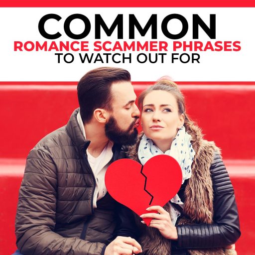 Learn The Phrases & Lingo Used by Romance Scammers.