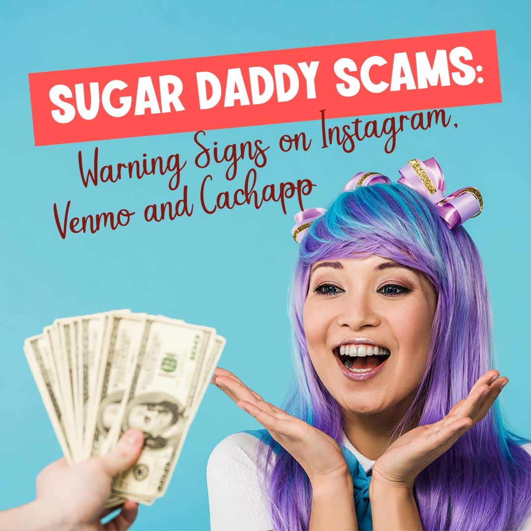 Sugar Daddy Scams: Warning Signs on Instagram, Venmo, and CashApp ...