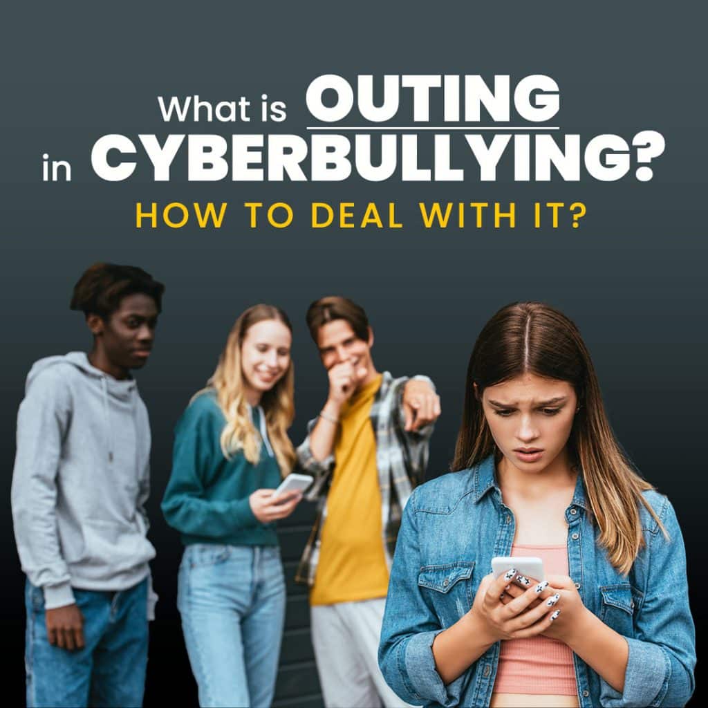 Outing Is a Type of Cyberbullying. Learn More Here.
