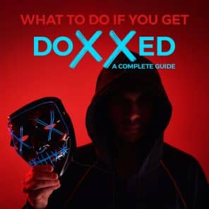 Have You Been Doxxed? Get Help Now!