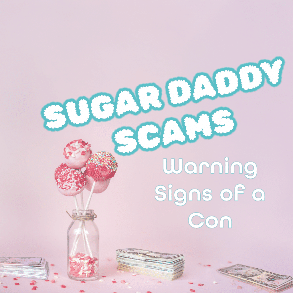 The Danger Of A Sugar Daddy Scam