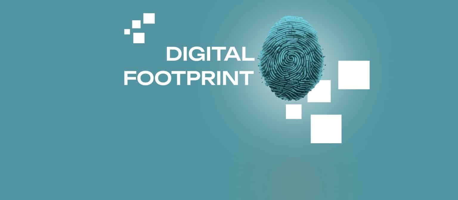 What Is a Digital Footprint? Forensic Footprint Analysis Guide