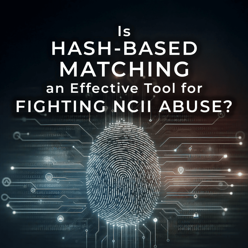 Is Hash-Based Matching The Answer When Fighting NCII Abuse?