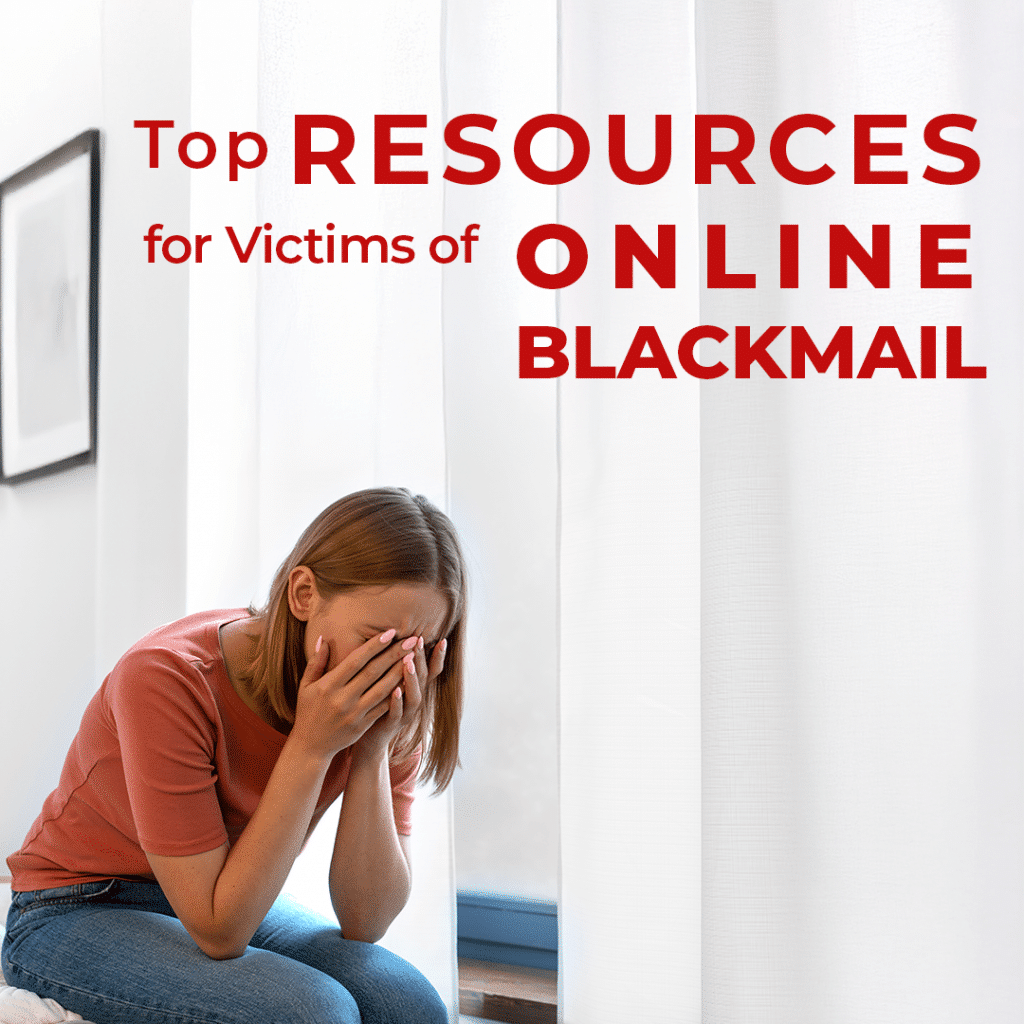 Support Options And Resources For Victims Of Online Blackmail