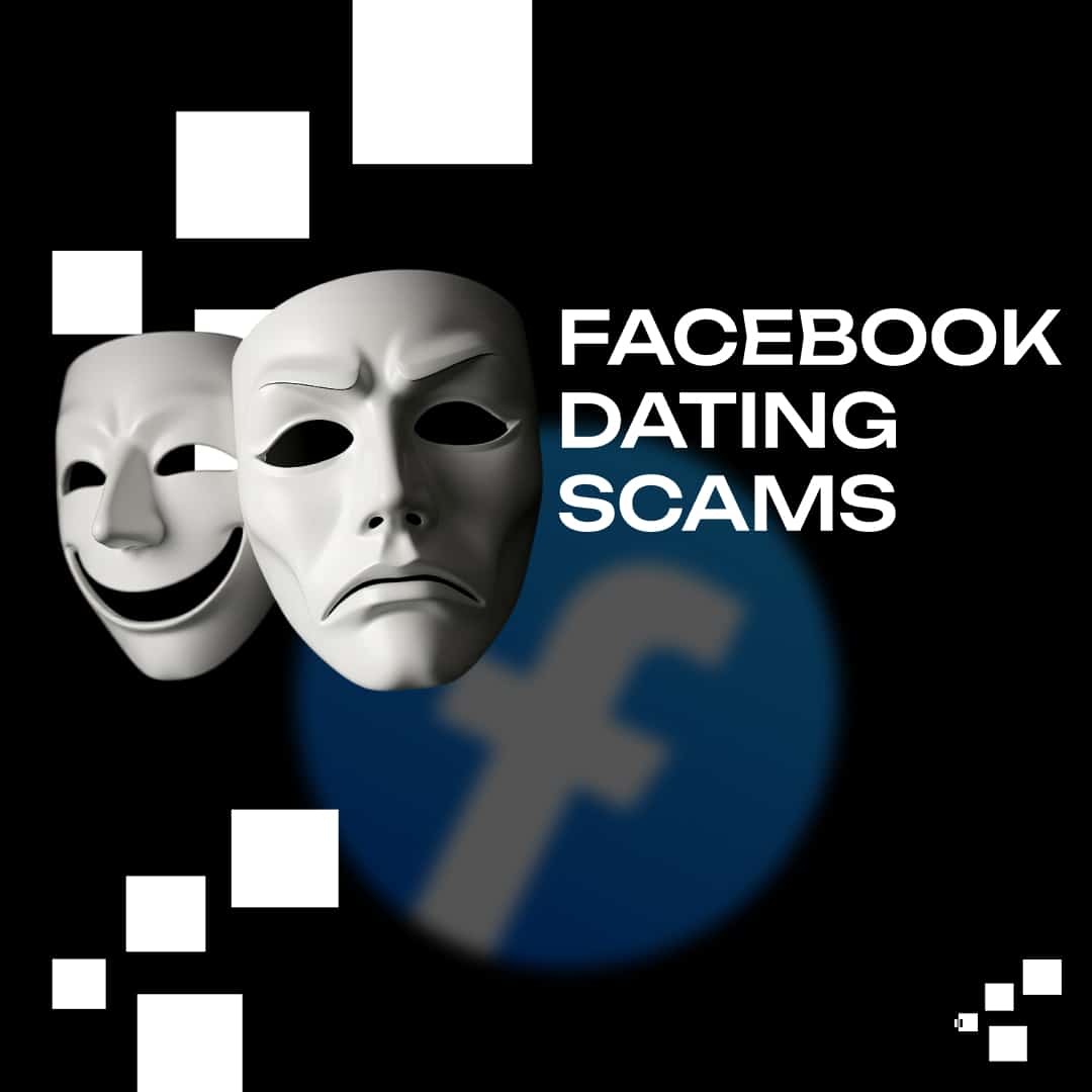 Don't Fall For a Dating Scam On Facebook!