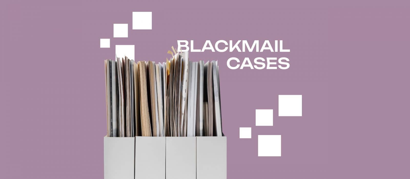 Real Blackmail Cases & Examples: Victims, Impact, and Lessons
