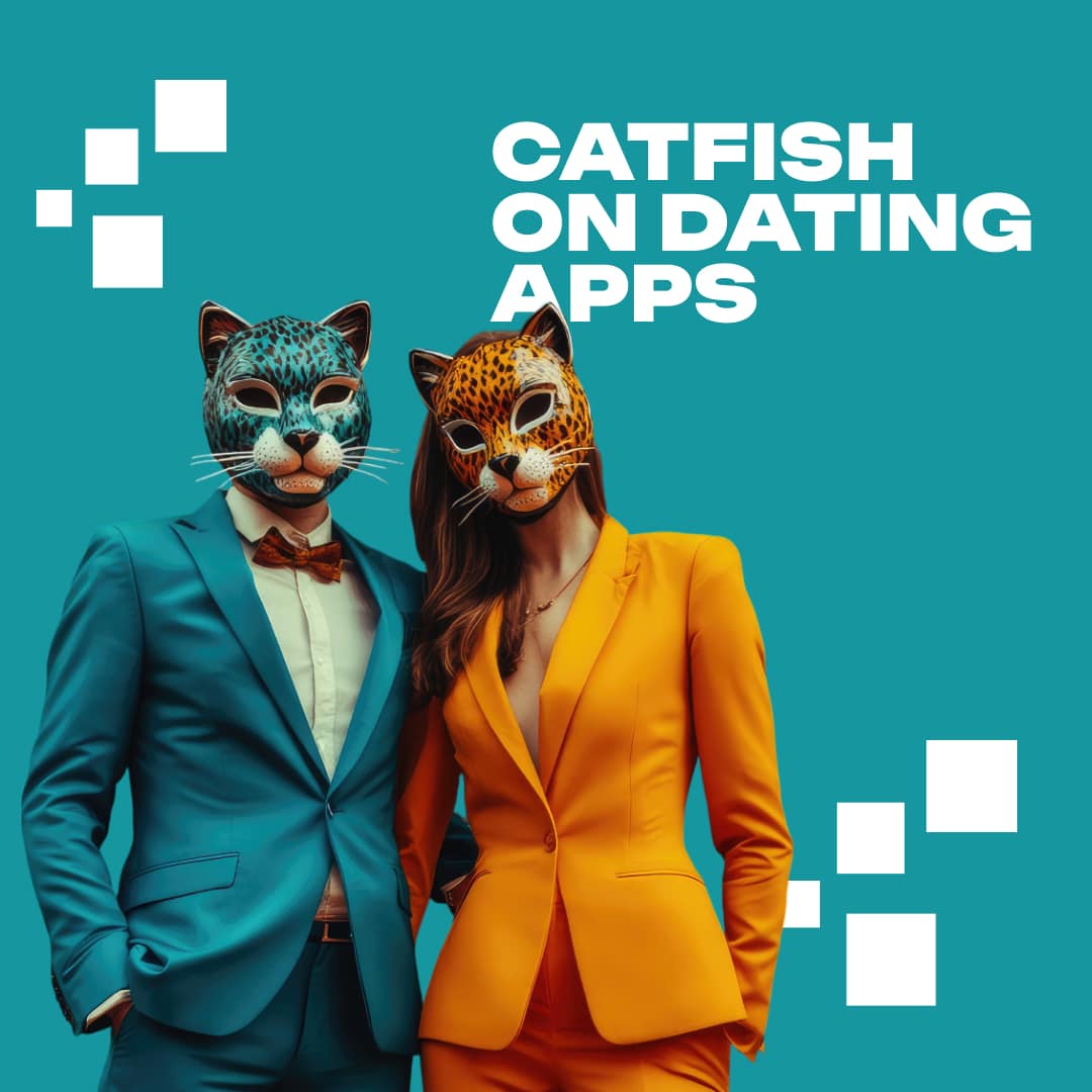 Catfish on Dating Apps: 10 Red Flags of Catfish Dating Scams