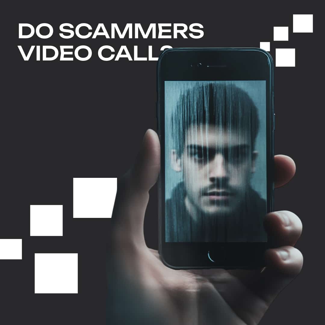 Do Scammers Video Call? Expert Guide to Spotting Fakes