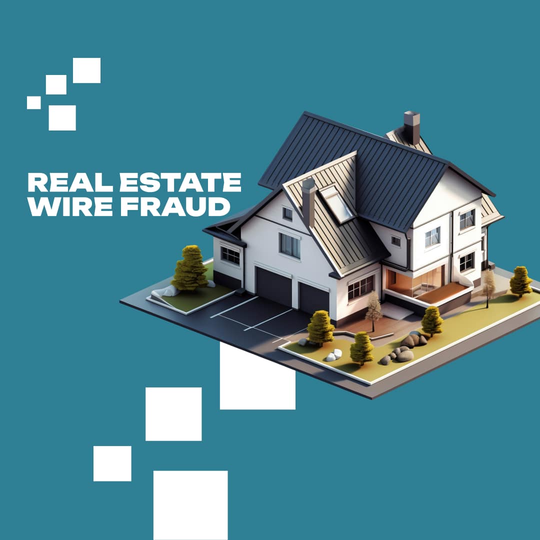 Real Estate Wire Fraud: Stop Scams Before Closing