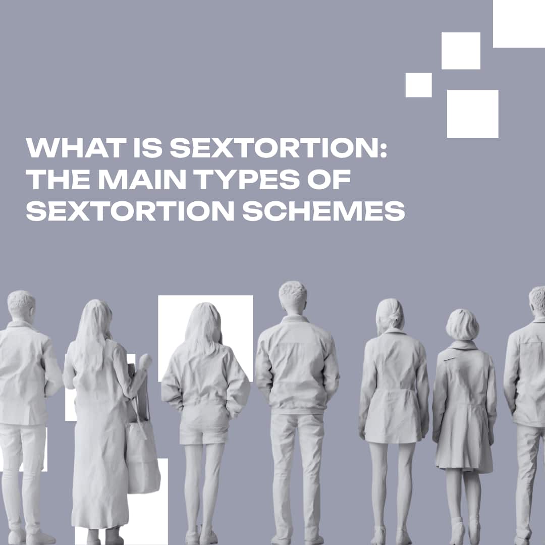Title: What Is Sextortion? Types & Schemes of Sextortion Scams