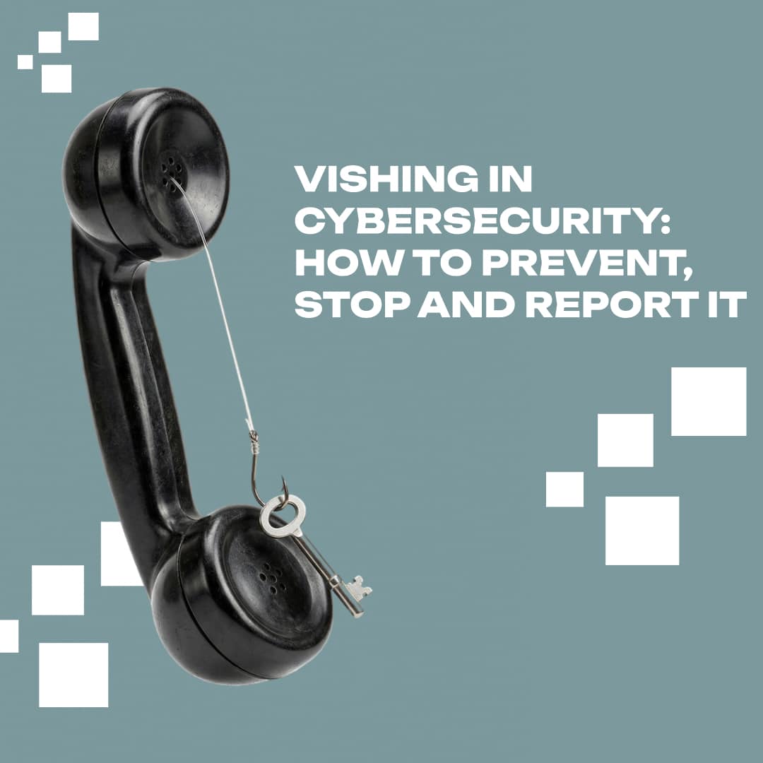 Vishing in Cybersecurity: Meaning, Prevention & Reporting